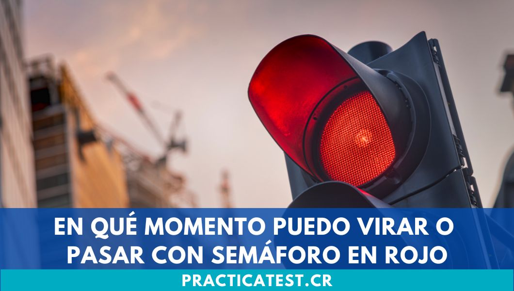 En qué momento puedo virar o pasar con semáforo en rojo